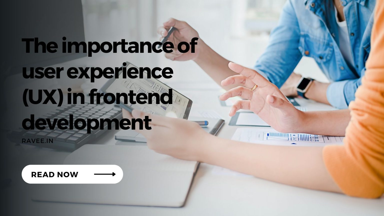 The Importance Of User Experience Ux In Frontend Development